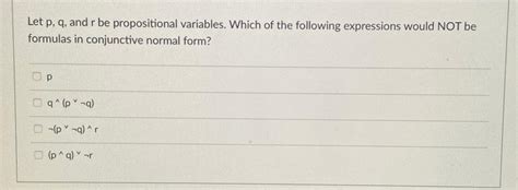 Solved Let P Q And R Be Propositional Variables Which Of