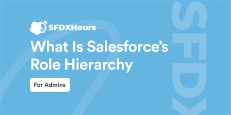 What Is Salesforces Role Hierarchy SFDXHours
