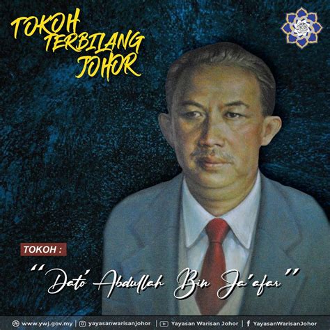 Dato Abdullah Bin Jaafar Dato Yayasan Warisan Johor Facebook