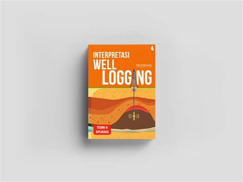Telah Terbit Interpretasi Well Logging Teori Dan Aplikasi Itb Press
