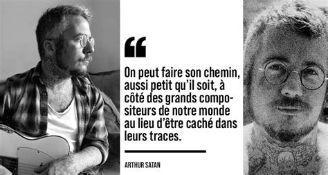 Arthur Satan n a pas pour ambition de renifler le derrière de ses ainés