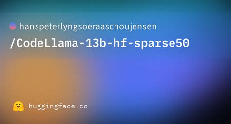 Hanspeterlyngsoeraaschoujensen CodeLlama 13b Hf Sparse50 At Main