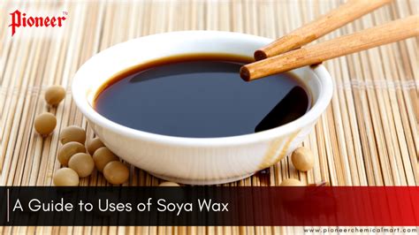 Comprehensive Guide To Uses Of Soya Wax Pioneer Chemicals