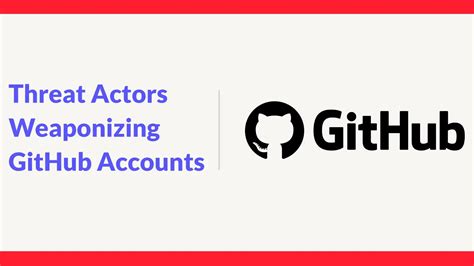 Threat Actors Weaponizing Github Accounts To Host Payloads Tools And