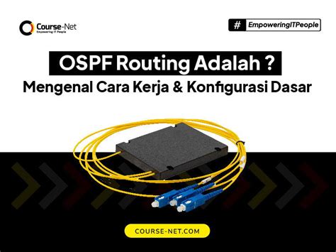 Ospf Routing Cara Kerja Dan Konfigurasi Dasar Belajar Ccna
