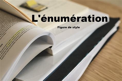 Énumération Figure De Style Définition Et Exemples
