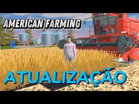 SAIUU ATUALIZAÇÃO DO AMERICAN FARMING COMO FICOU MELHOROU YouTube