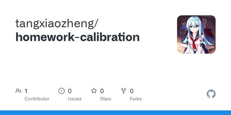 Github Tangxiaozhenghomework Calibration