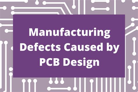 Manufacturing Defects Caused By Pcb Design Hi5 Electronics