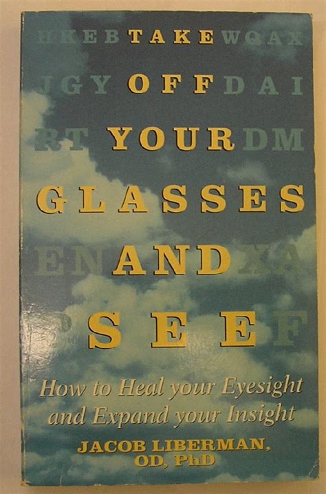 Buy Take Off Your Glasses And See How To Heal Your Eyesight And Expand