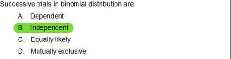 Solved Successive Trials In Binomial Distribution Are A