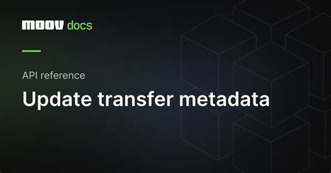 update transfer metadata moov documentation