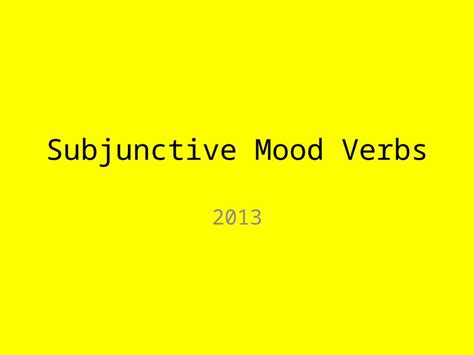 Pptx Subjunctive Mood Verbs Dokumen Tips