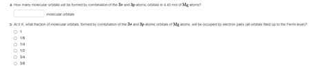 Solved A How Many Molecular Orbitals Will Be Formed By