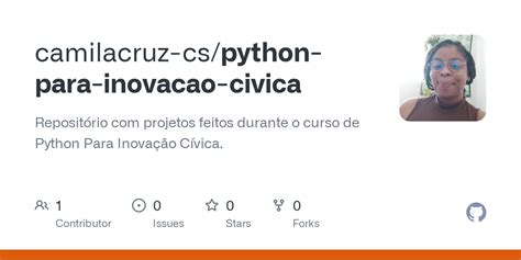 Github Camilacruz Cspython Para Inovacao Civica Repositório Com