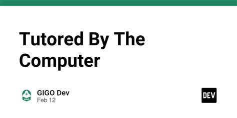 Tutored By The Computer Dev Community