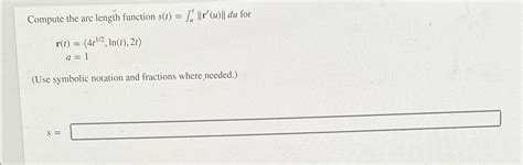 solved compute the arc length function s t ∫at r u du