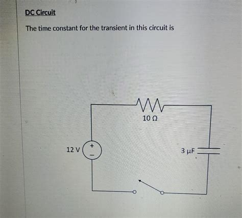 Solved The Time Constant For The Transient In This Circuit