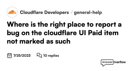 Where Is The Right Place To Report A Bug On The Cloudflare Ui Paid