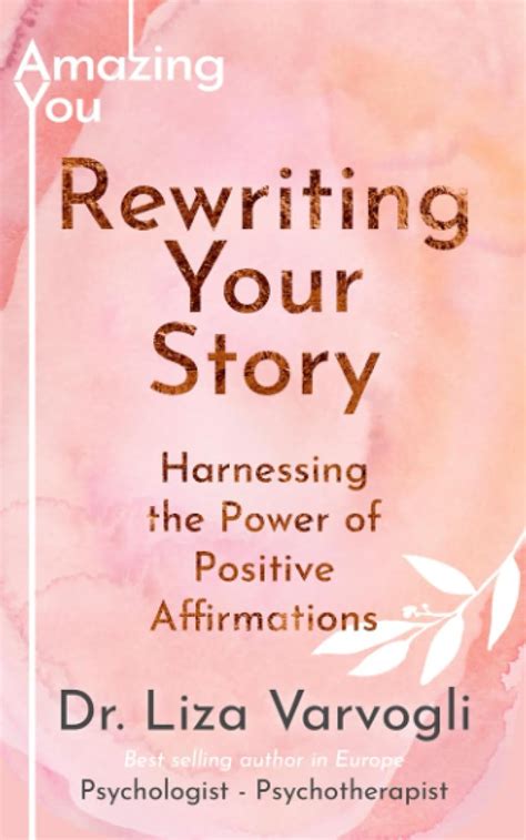 Rewriting Your Story Harnessing The Power Of Positive Affirmations