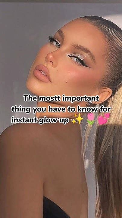 The Most Important Thing You Have To Know For Instant Glow Up 💕 🧊