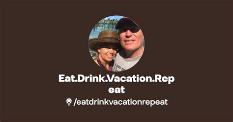 Eatdrinkvacationrepeat Instagram Tiktok Linktree
