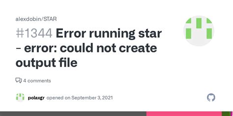 Error Running Star Error Could Not Create Output File · Issue 1344 · Alexdobinstar · Github