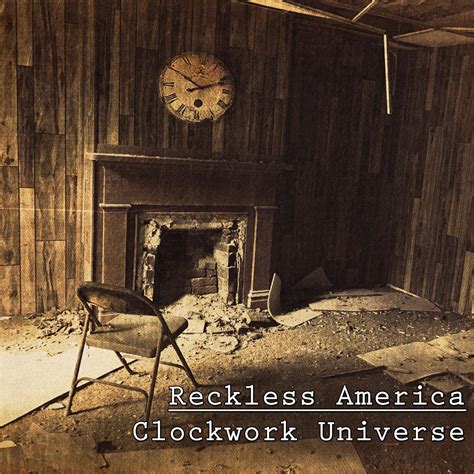 Clockwork Universe Reckless America