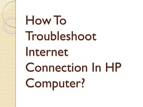 Ppt How To Troubleshoot Internet Connection In Hp Computer Powerpoint Presentation Id 7676587
