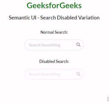 Semantic Ui Search Disabled Variation Geeksforgeeks