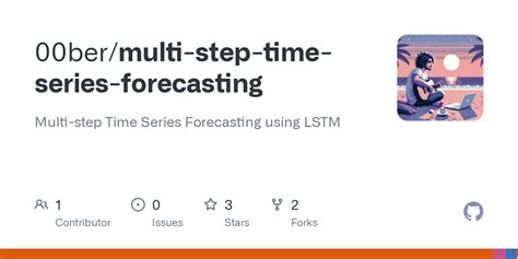 Github 00bermulti Step Time Series Forecasting Multi Step Time Series Forecasting Using Lstm