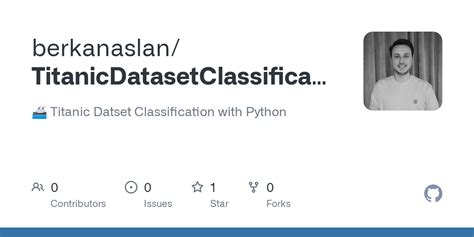 Github Berkanaslan Titanicdatasetclassificationtutorial Titanic Datset Classification With