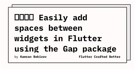 🧑🏻‍🚀 Easily Add Spaces Between Widgets In Flutter Using The Gap Package