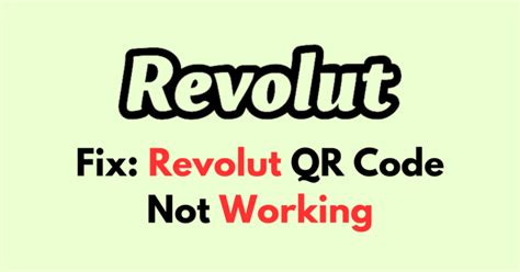 How To Fix Revolut Qr Code Not Working Networkbuildz