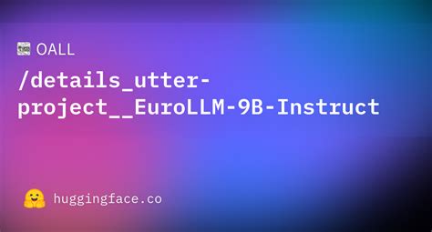 OALL Details Utter Project EuroLLM B Instruct Datasets At Hugging Face
