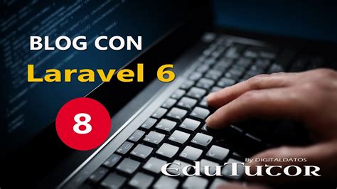 8 blog con laravel 6 menús y validación youtube