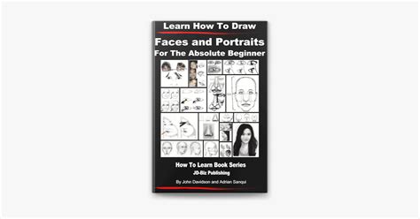 Learn How To Draw Faces And Portraits For The Absolute Beginner By