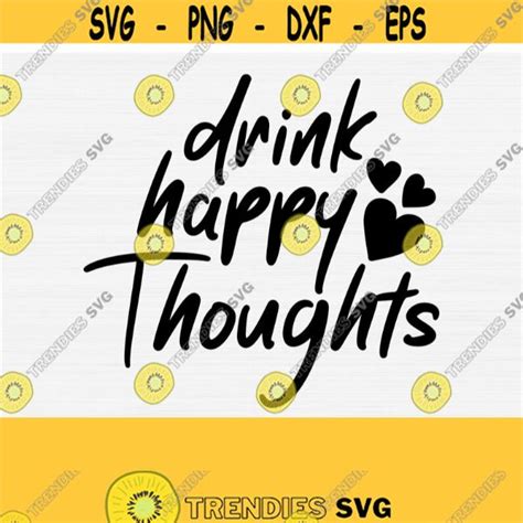 Drink Happy Thoughts Svg Wine Glass Svg File For Cricut Alcohol Svg
