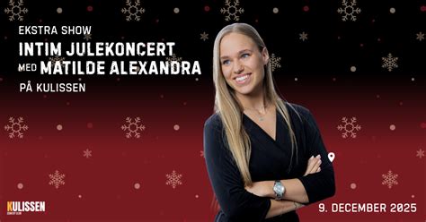 Intim Julekoncert Med Matilde Alexandra Ekstra Show🎄 Kulissen Randers