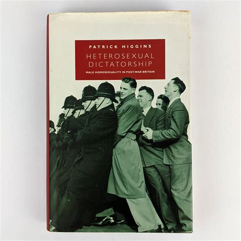 Heterosexual Dictatorship Male Homosexuality In Postwar Britain The