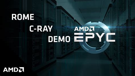 Amd Epyc™ — “rome” C Ray Demo Youtube
