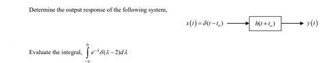 Solved Determine The Output Response Of The Following Chegg