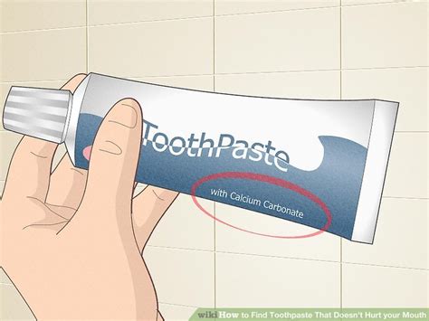 6 Ways To Find Toothpaste That Doesnt Hurt Your Mouth Wikihow