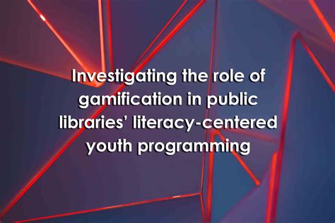 investigating the role of gamification in public libraries literacy