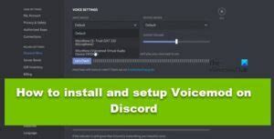 How To Install And Setup Voicemod On Discord