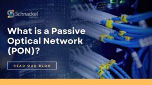 What Is A Passive Optical Network PON Schnackel Engineers