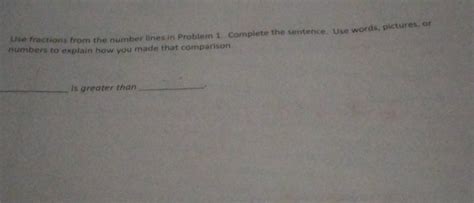 Solved Use Fractions From The Number Lines In Problem 1 Complete The Sentence Use Words