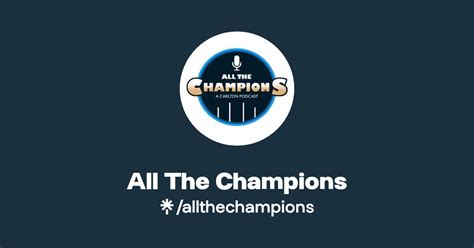 All The Champions Twitter Instagram TikTok Linktree