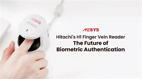 Hitachis H1 Finger Vein Reader Is The Future Of Biometric