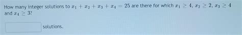 solved how many integer solutions to x1 x2 x3 x4 25 are